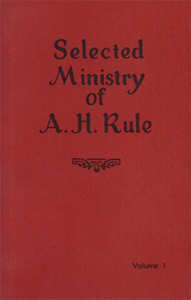 Selected Ministry of A. H. Rule Volume 1 – Gospel Folio Press
